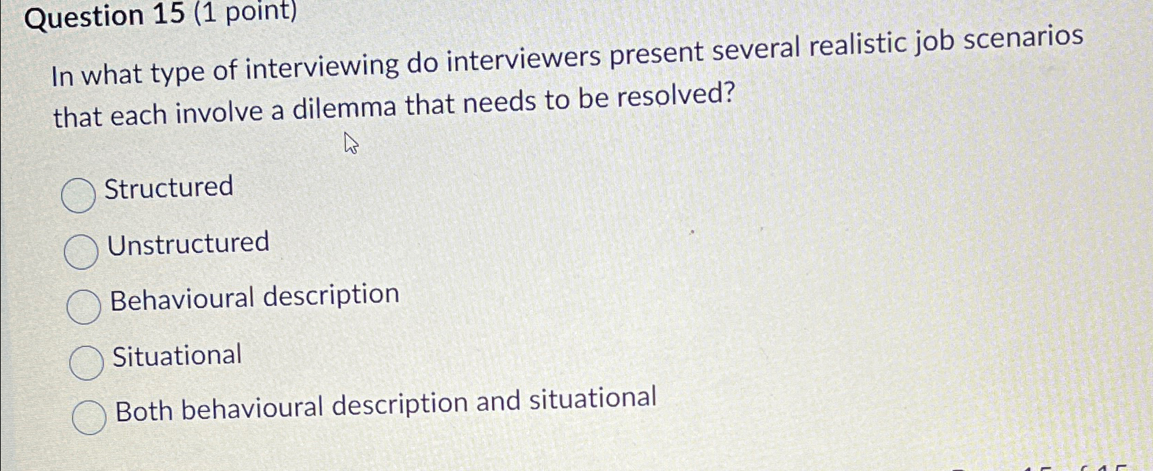 Solved Question 15 (1 ﻿point)In what type of interviewing do | Chegg.com