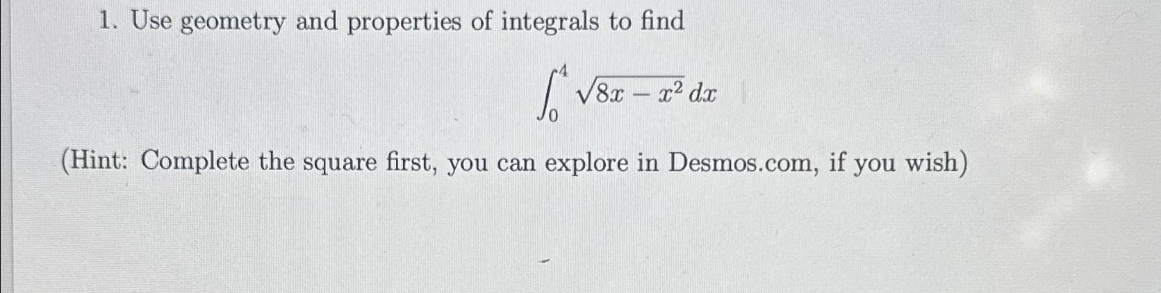 Solved Use geometry and properties of integrals to | Chegg.com