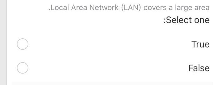 Solved .Local Area Network (LAN) covers a large area Select | Chegg.com