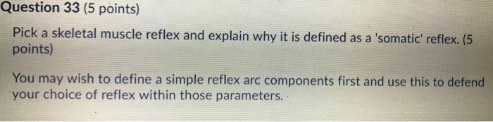 Solved Question 33 (5 points) Pick a skeletal muscle reflex | Chegg.com