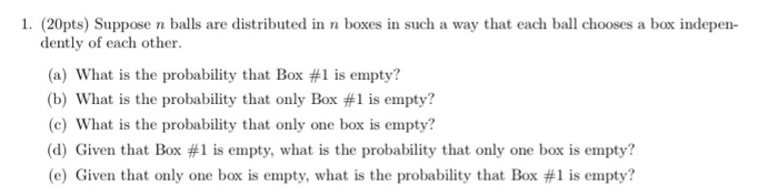 Solved 1. (20pts) Suppose n balls are distributed in n boxes | Chegg.com