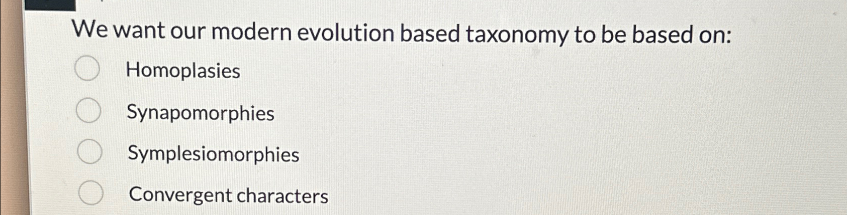 Solved We want our modern evolution based taxonomy to be | Chegg.com