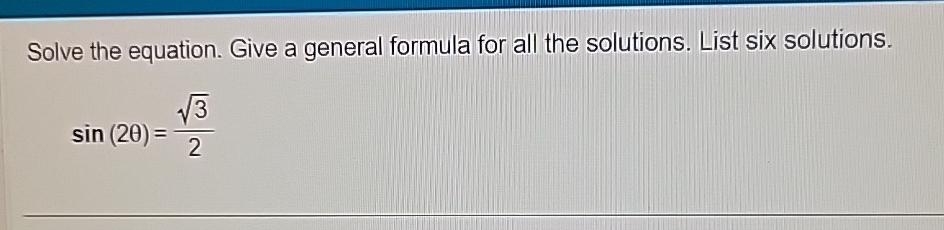 Solved Solve the equation. Give a general formula for all | Chegg.com