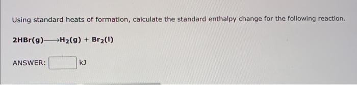 Solved Using standard heats of formation, calculate the | Chegg.com