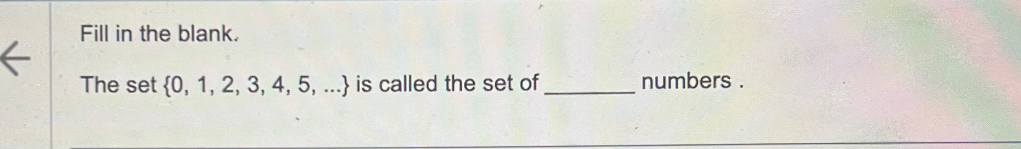 Solved Fill in the blank.The set {0,1,2,3,4,5,dots} ﻿is | Chegg.com