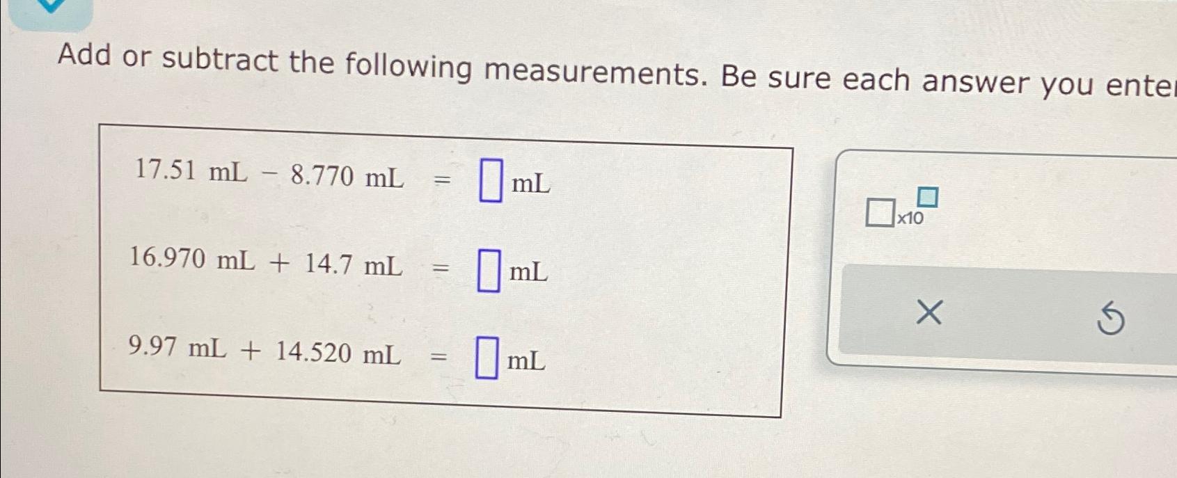 Solved Add or subtract the following measurements. Be sure | Chegg.com