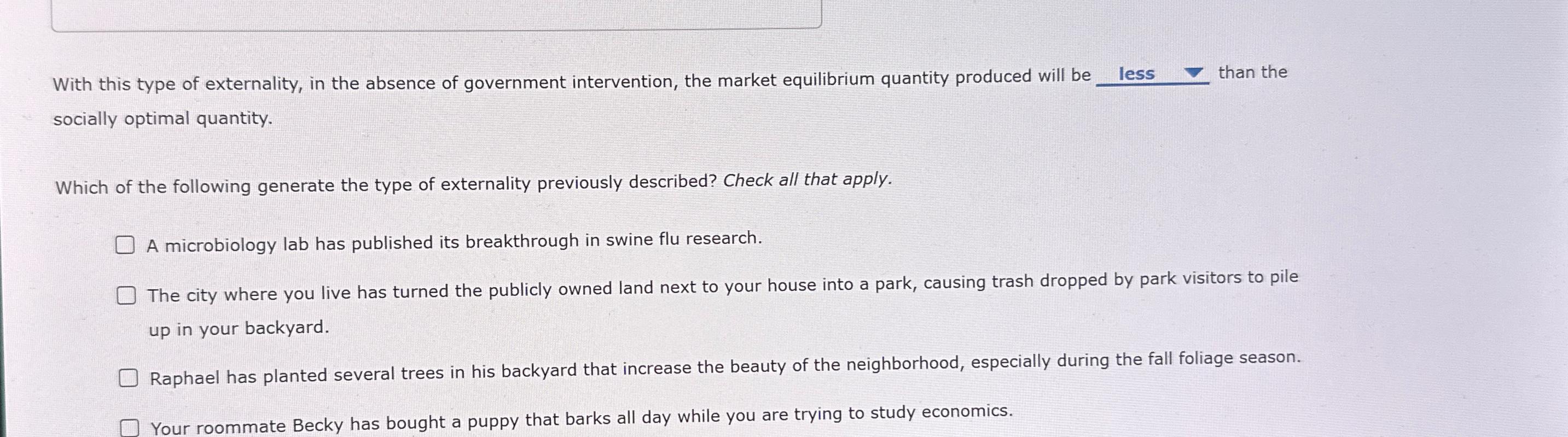 Solved With this type of externality, in the absence of | Chegg.com