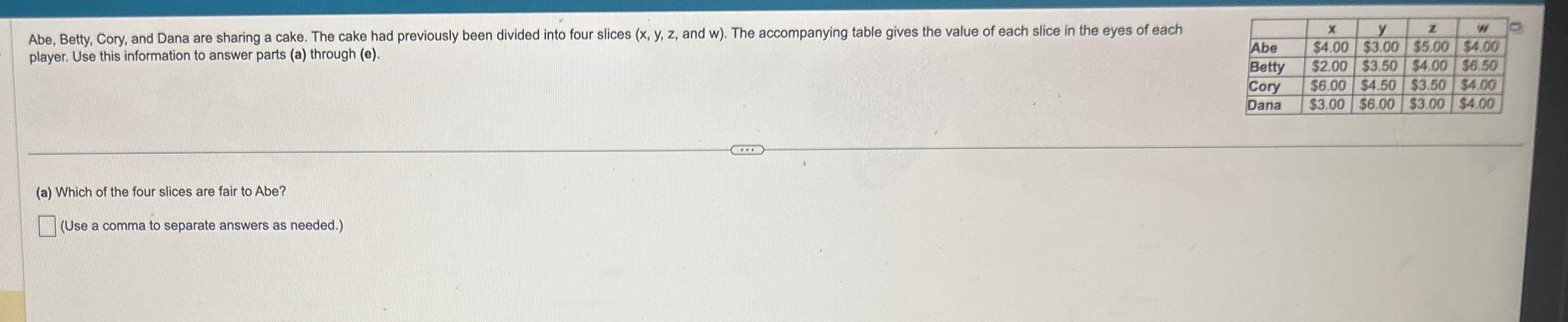 Solved Abe, Betty, Cory, and Dana are sharing a cake. The | Chegg.com