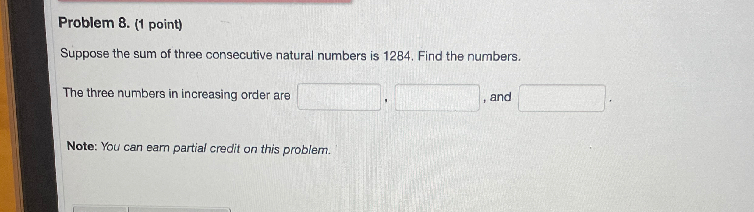 Solved Problem 8. (1 point)Suppose the sum of three | Chegg.com Solved Problem 8. (1 point)Suppose the sum of three | Chegg.com