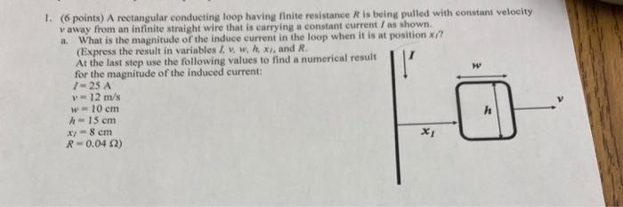 Solved 1. ( 6 points) A rectangular conducting loop having | Chegg.com