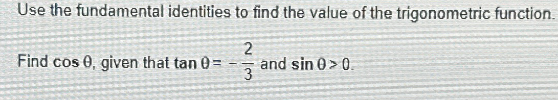 Solved Use the fundamental identities to find the value of | Chegg.com