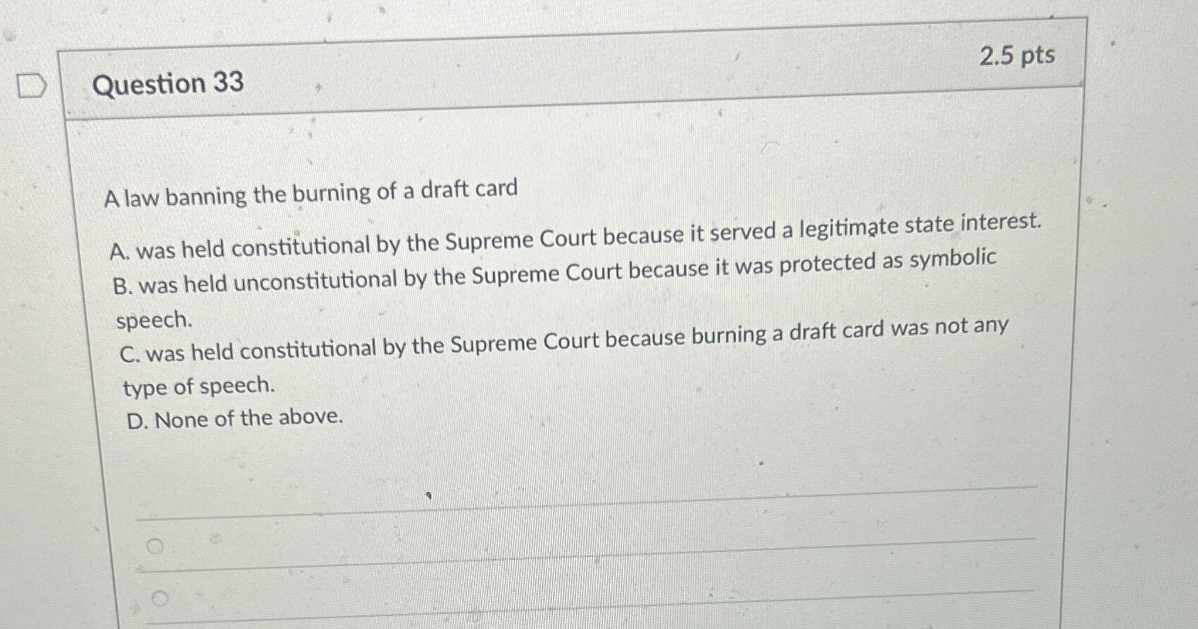 Solved Question 332.5ptsA law banning the burning of a draft | Chegg.com