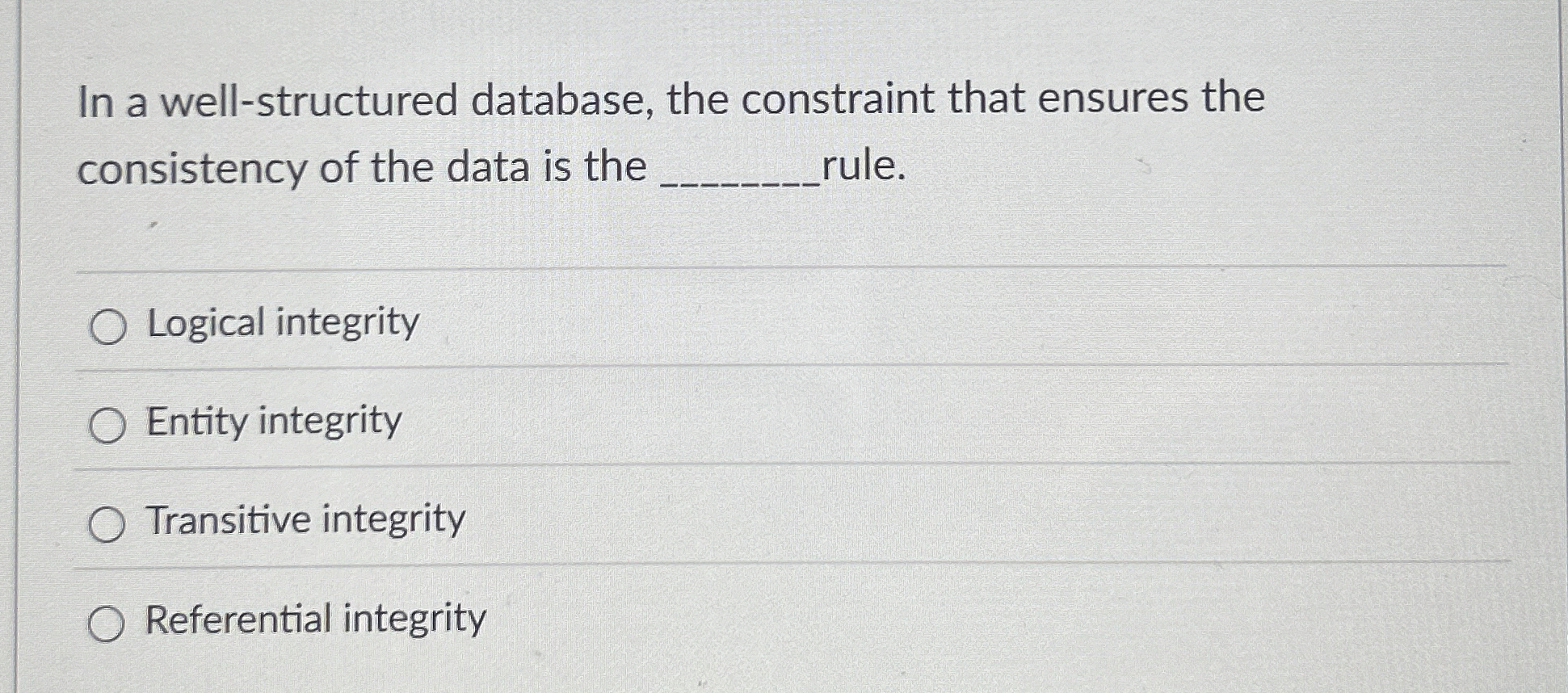 Solved In a well-structured database, the constraint that | Chegg.com