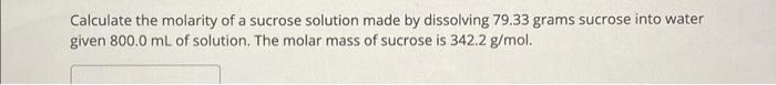 Solved Calculate the molarity of a sucrose solution made by | Chegg.com