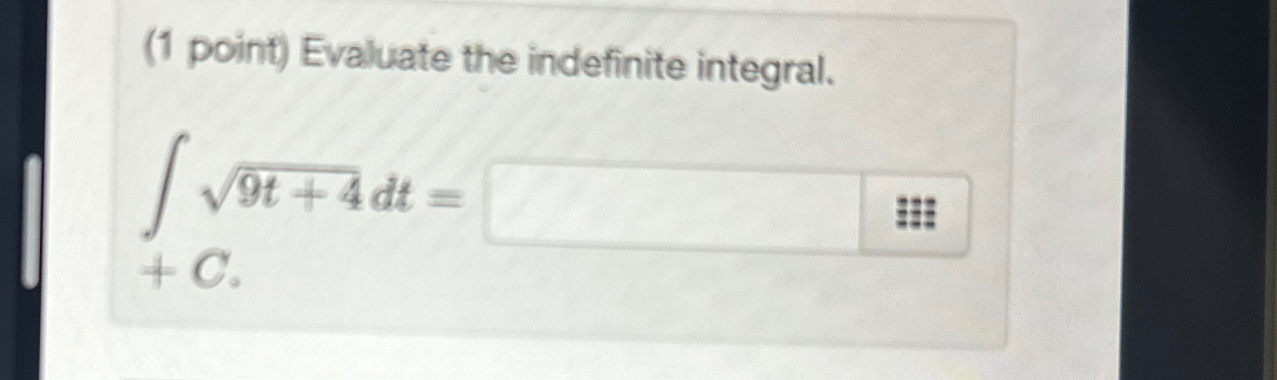 Solved (1 ﻿point) ﻿Evaluate the indefinite | Chegg.com