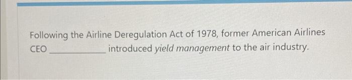 Following the Airline Deregulation Act of 1978, | Chegg.com