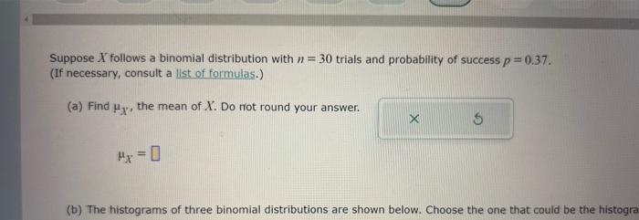 Solved Suppose X follows a binomial distribution with n=30 | Chegg.com