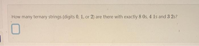 Solved How Many Ternary Strings Digits 01 Or 2 Are 