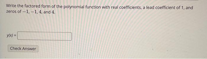 Solved Write the factored form of the polynomial function | Chegg.com
