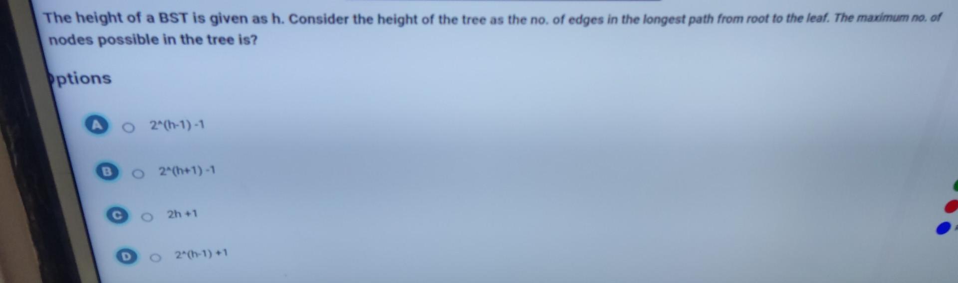Solved The height of a BST is given as h. Consider the | Chegg.com