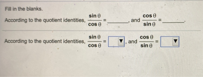 Solved Fill in the blanks. sin e According to the quotient | Chegg.com
