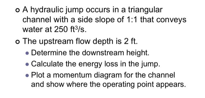 Solved - A hydraulic jump occurs in a triangular channel | Chegg.com
