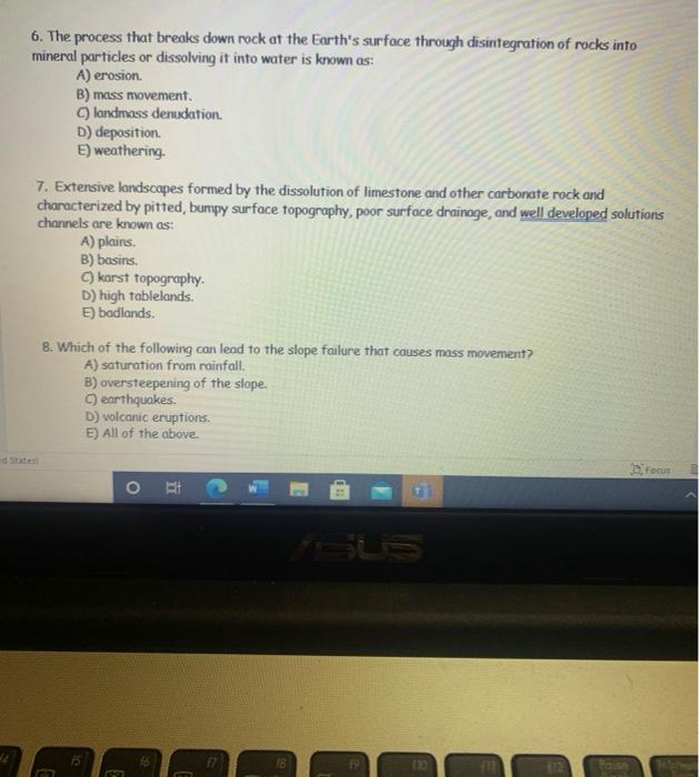 Solved 6. The process that breaks down rock at the Earth's | Chegg.com