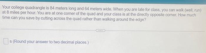 Solved Your college quadrangle is 84 meters long and 64 | Chegg.com