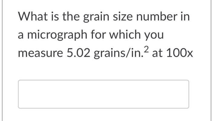 Solved What is the grain size number in a micrograph for | Chegg.com