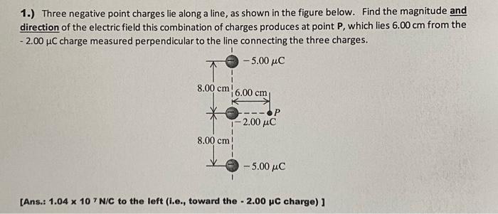 Solved 1.) Three negative point charges lie along a line, as | Chegg.com