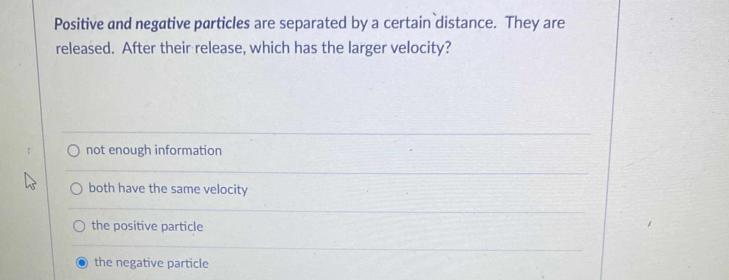 Solved Positive and negative particles are separated by a | Chegg.com