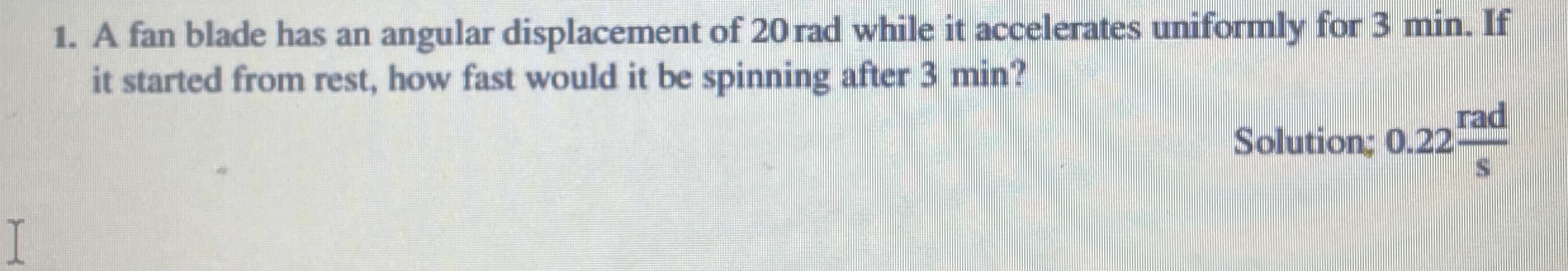 Solved A fan blade has an angular displacement of 20 ﻿rad | Chegg.com