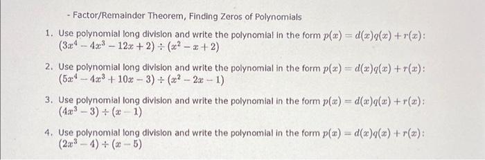 Solved - Factor/Remainder Theorem, Finding Zeros of | Chegg.com
