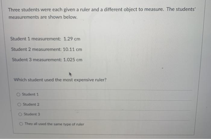 Solved Three students were each given a ruler and a | Chegg.com