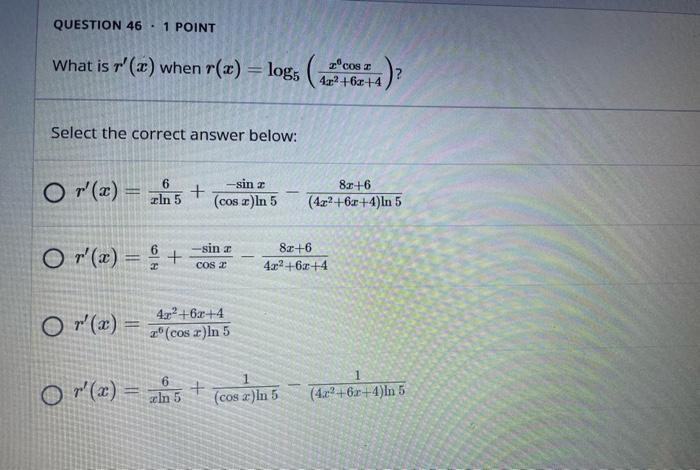 Solved What is r′(x) when r(x)=log5(4x2+6x+4x0cosx)? Select | Chegg.com