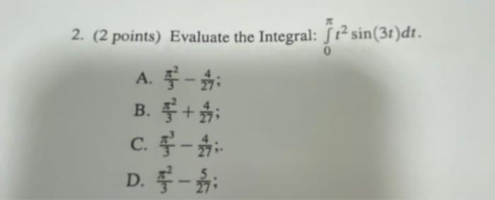 Solved 2. (2 points) Evaluate the Integral: \( | Chegg.com