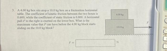 Solved 3. A 4.00 kg box sits atop a 10.0 kg box on a | Chegg.com