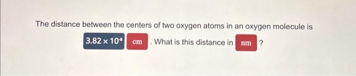 Solved The distance between the centers of two oxygen atoms | Chegg.com