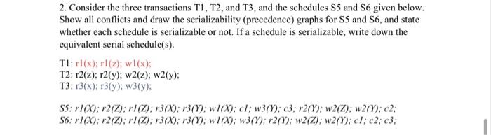 Solved 2. Consider the three transactions T1, T2, and T3, | Chegg.com