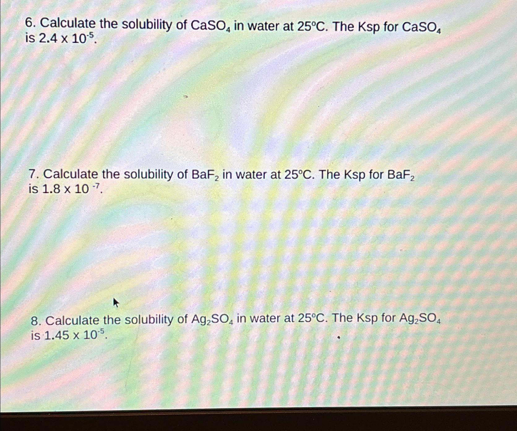 Solved Calculate the solubility of CaSO4 ﻿in water at 25°C. | Chegg.com