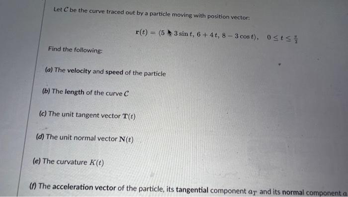Solved Let C be the curve traced out by a particle moving | Chegg.com