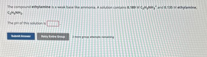 Solved The compound ethylamine is a weak base like ammonia. | Chegg.com