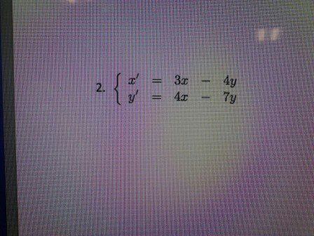 Solved X' = 3x - 4y y' = 4x - 7y | Chegg.com
