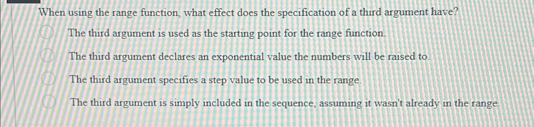 Solved When using the range function, what effect does the | Chegg.com