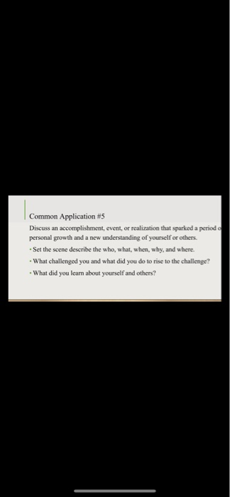 Solved Common Application #5 Discuss an accomplishment, | Chegg.com