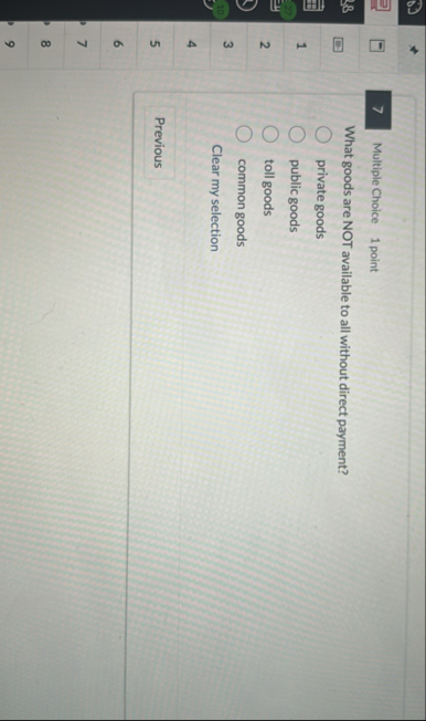 Solved Multiple Choice 1 ﻿pointWhat goods are NOT available | Chegg.com