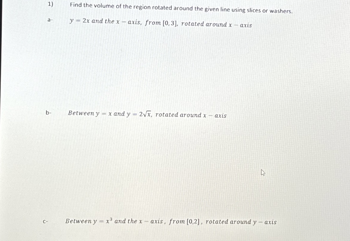 Solved Find the volume of the region rotated around the | Chegg.com
