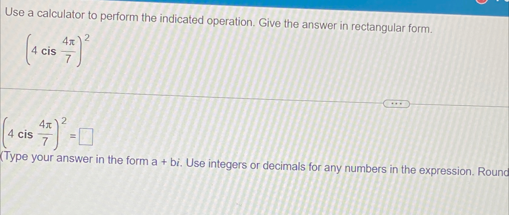 Solved Use a calculator to perform the indicated operation. | Chegg.com