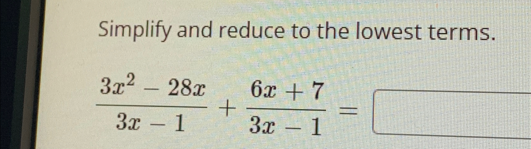 Solved Simplify and reduce to the lowest | Chegg.com