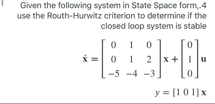 Solved Given the following system in State Space form,.4 use | Chegg.com